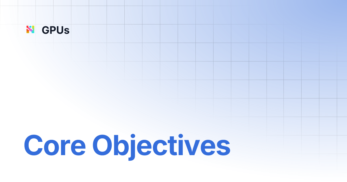 Core Objectives | GPUs
